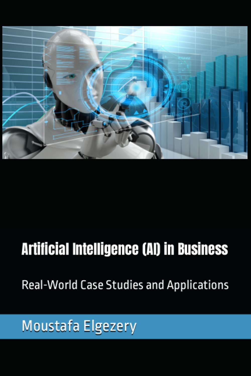 Amazon.com: Artificial Intelligence (AI) in Business: Real-World Case ...