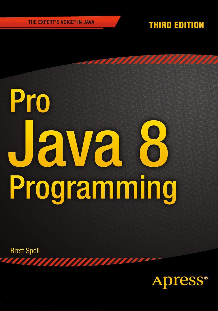 Pro Java 8 Programming: Brett Spell, Terrill: 9781484206423: Amazon.com: Books