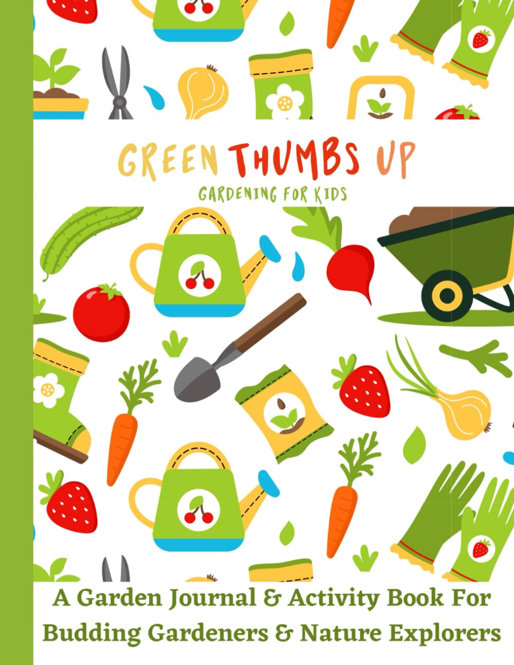 Green Thumbs Up: A Garden Journal & Activity Book for Budding Young ...