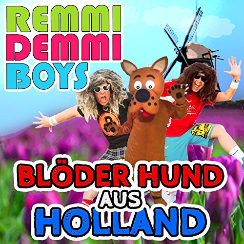 Play Blöder Hund aus Holland by Remmi Demmi Boys on Amazon Music