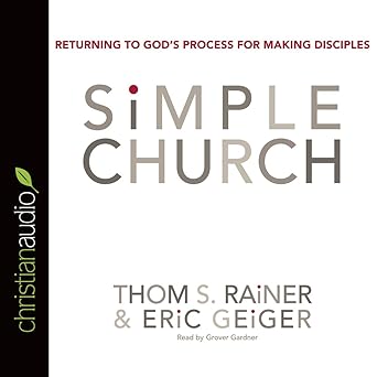 Simple Church: Returning to God's Process for Making Disciples: Thom ...