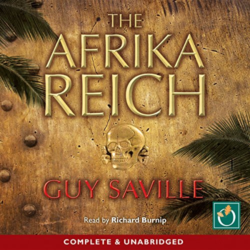 The Afrika Reich (Audio Download): Guy Saville, Richard Burnip, Oakhill ...