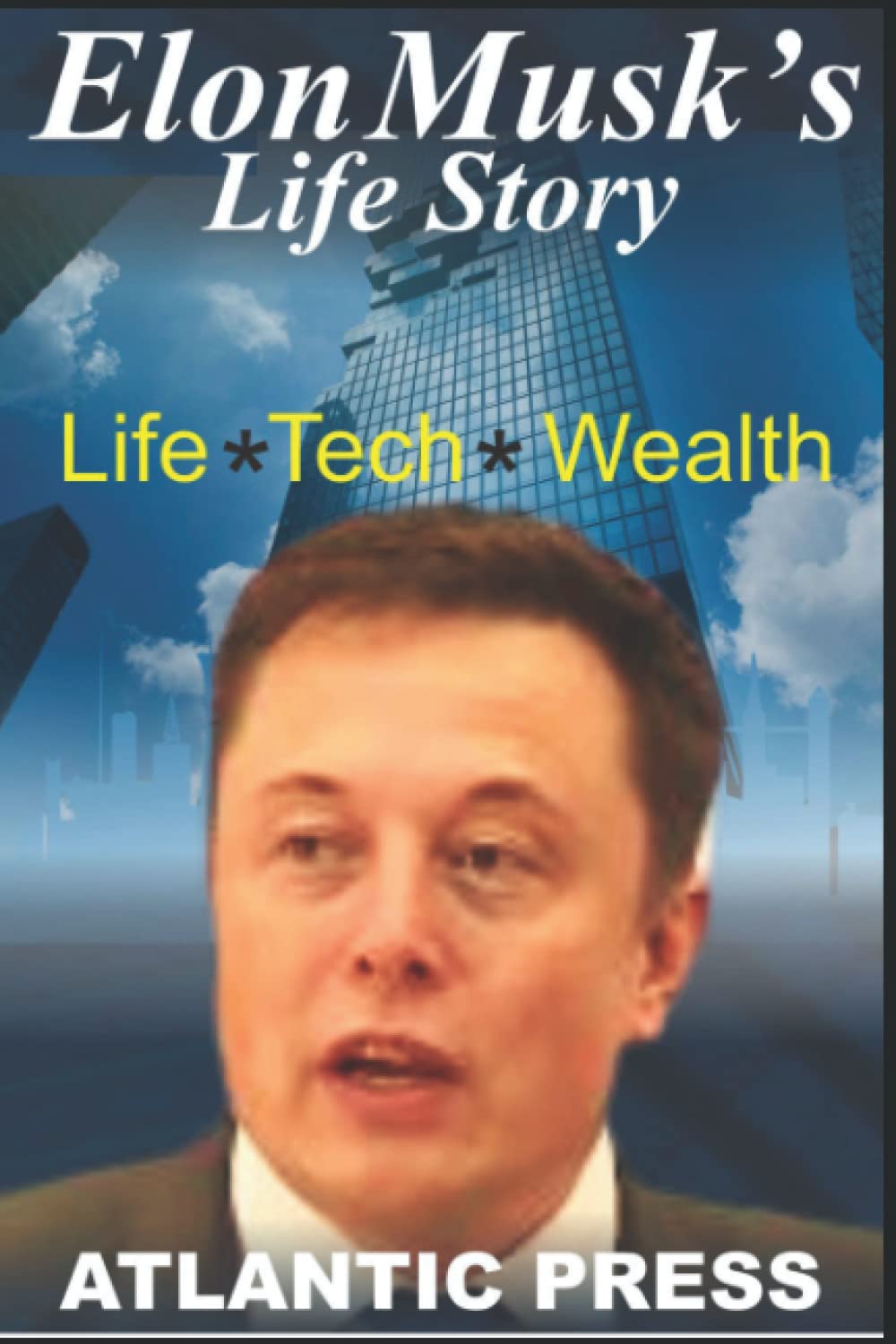 Buy Elon Musk's life story: A biography of Elon Musk, his life, how he ...