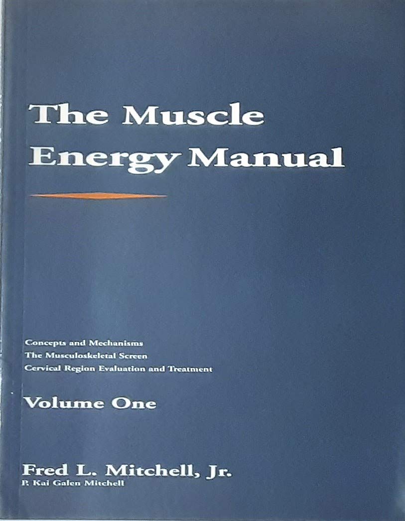 Amazon.com: The Muscle Energy Manual: Concepts and Mechanisms, the ...
