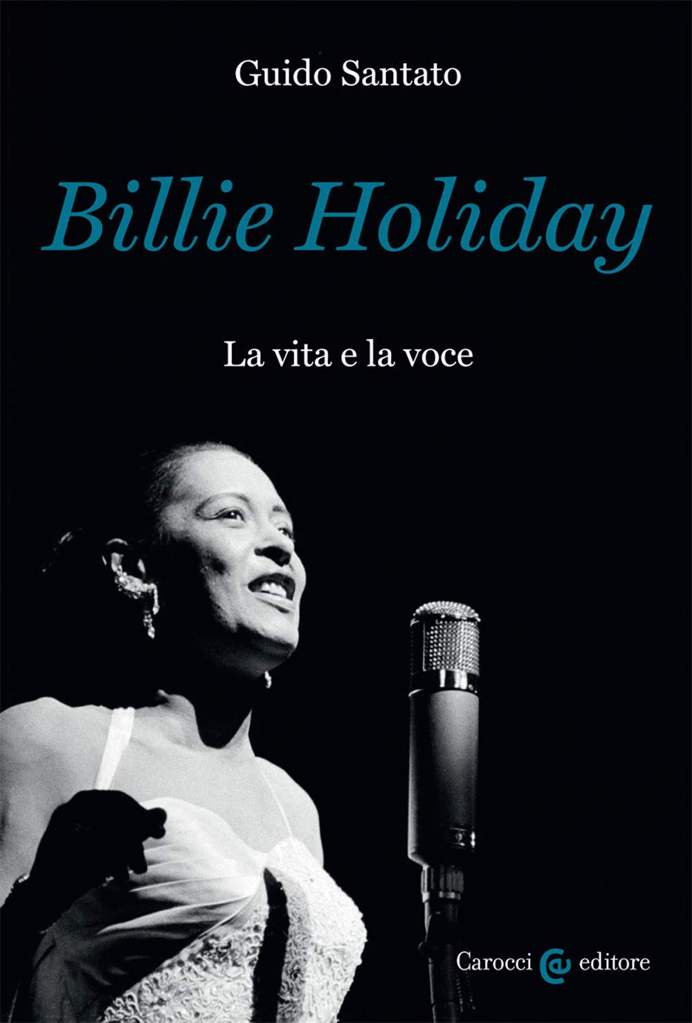 Billie Holiday. La vita e la voce: Santato, Guido: 9788829002870: Books - Amazon.ca