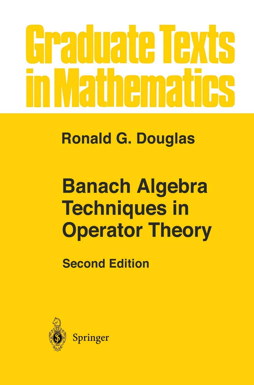 Banach Algebra Techniques in Operator Theory (Graduate Texts in ...
