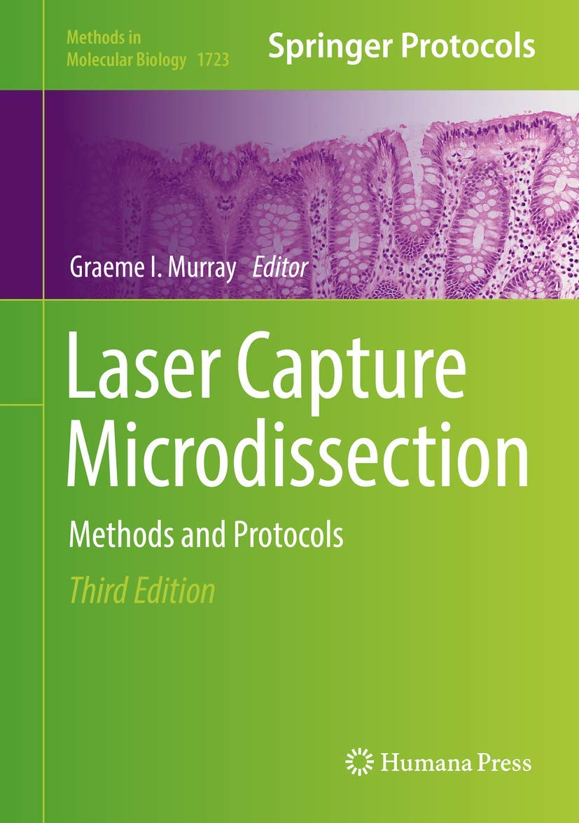 Laser Capture Microdissection: Methods and Protocols (Methods in ...