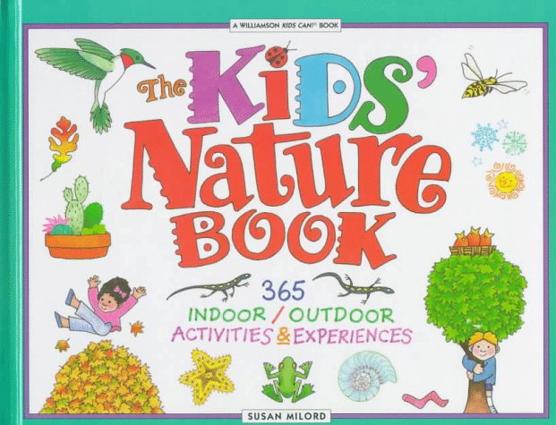 The Kids' Nature Book: Milord, Susan: 9780836819670: Amazon.com: Books