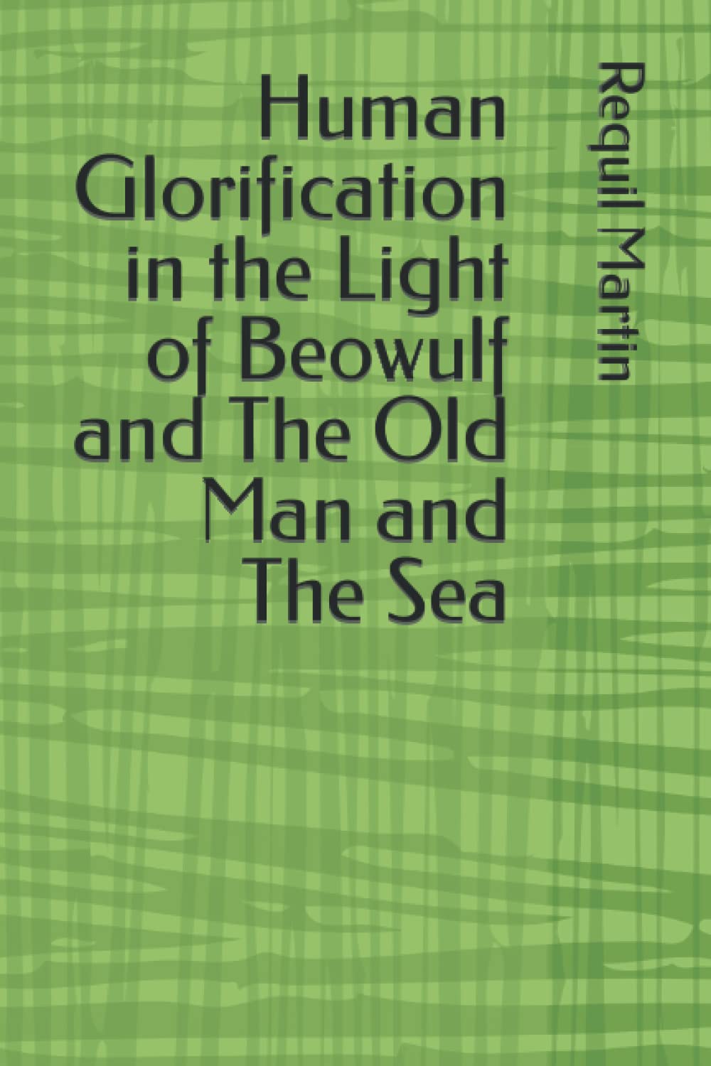 Buy Human Glorification in the Light of Beowulf and The Old Man and The ...