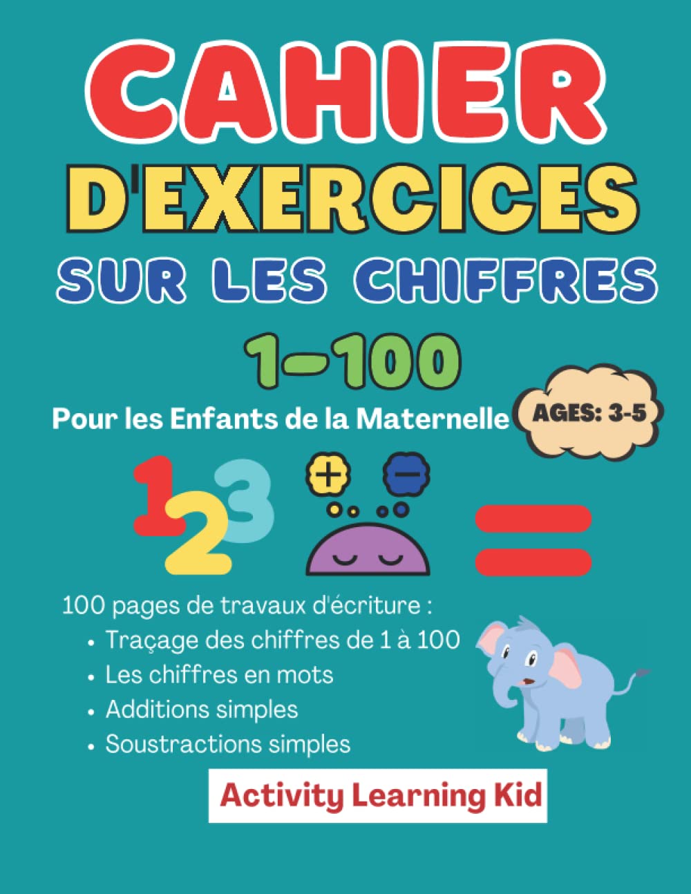 Buy Independently published Cahier d'exercices sur les Chiffres 1-100 ...