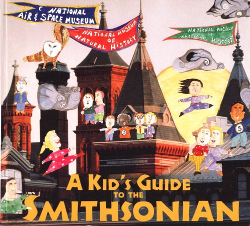 A Kid's Guide to the Smithsonian: Bay, Ann Phillips: 9781560986935 ...