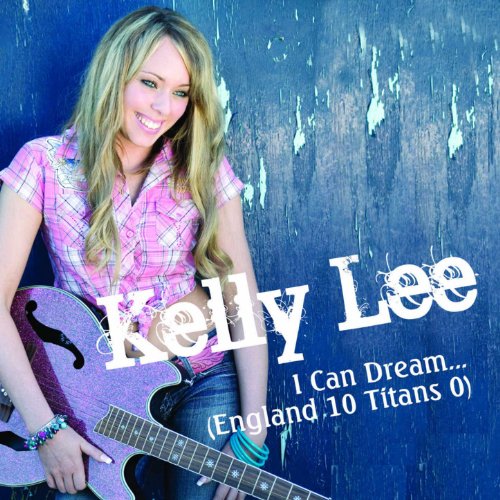 Play I Can Dream (England 10 Titans 0) by Kelly Lee on Amazon Music