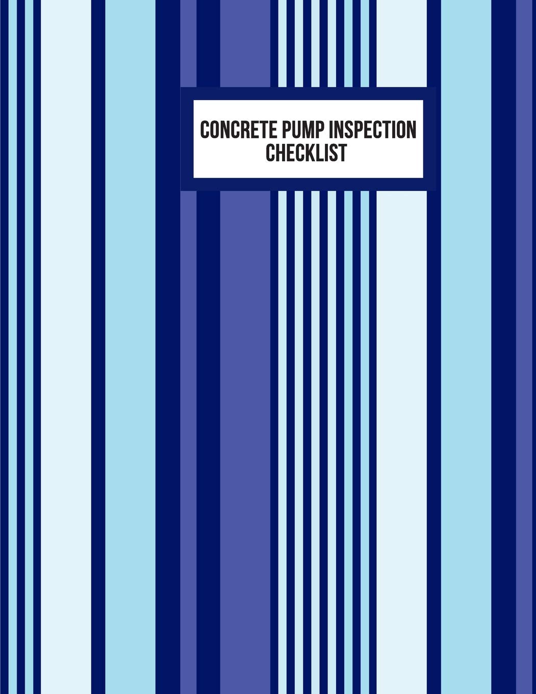 Buy Concrete Pump Inspection Checklist: Concrete Pump Activity Log ...