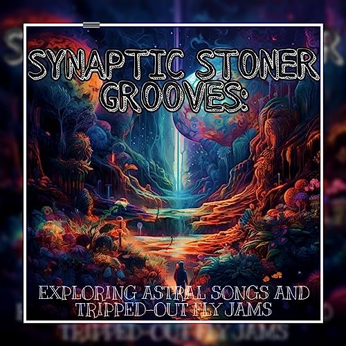 Amazon Music - D3RyのSYNAPTIC STONER GROOVES: EXPLORING ASTRAL SONGS AND TRIPPED-OUT FLY JAMS ...
