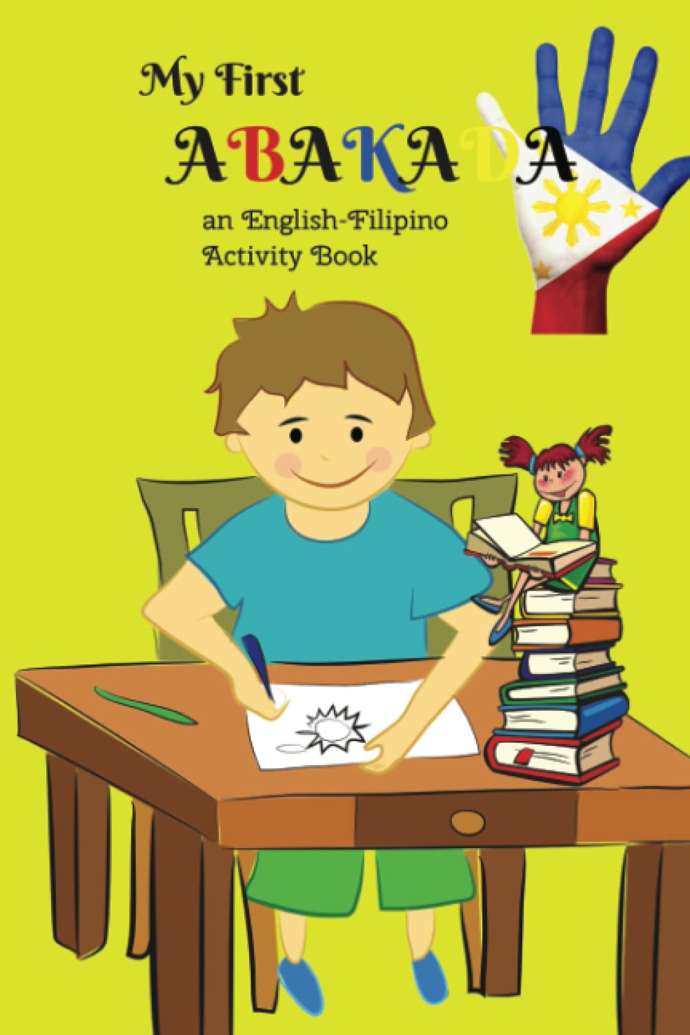 My First ABAKADA an English-Filipino Activity Book: De Jesus, Rosario ...