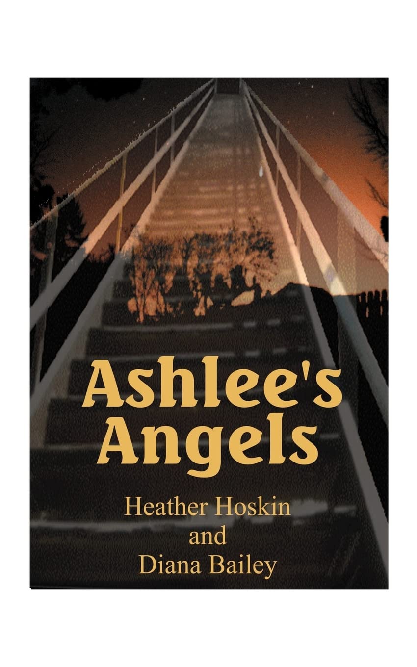 Ashlee's Angels: Hoskin, Heather, Bailey, Diana: 9781585007073: Amazon ...