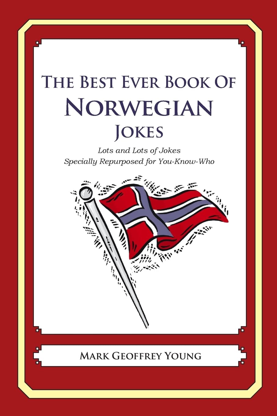 The Best Ever Book of Norwegian Jokes: Lots and Lots of Jokes Specially ...