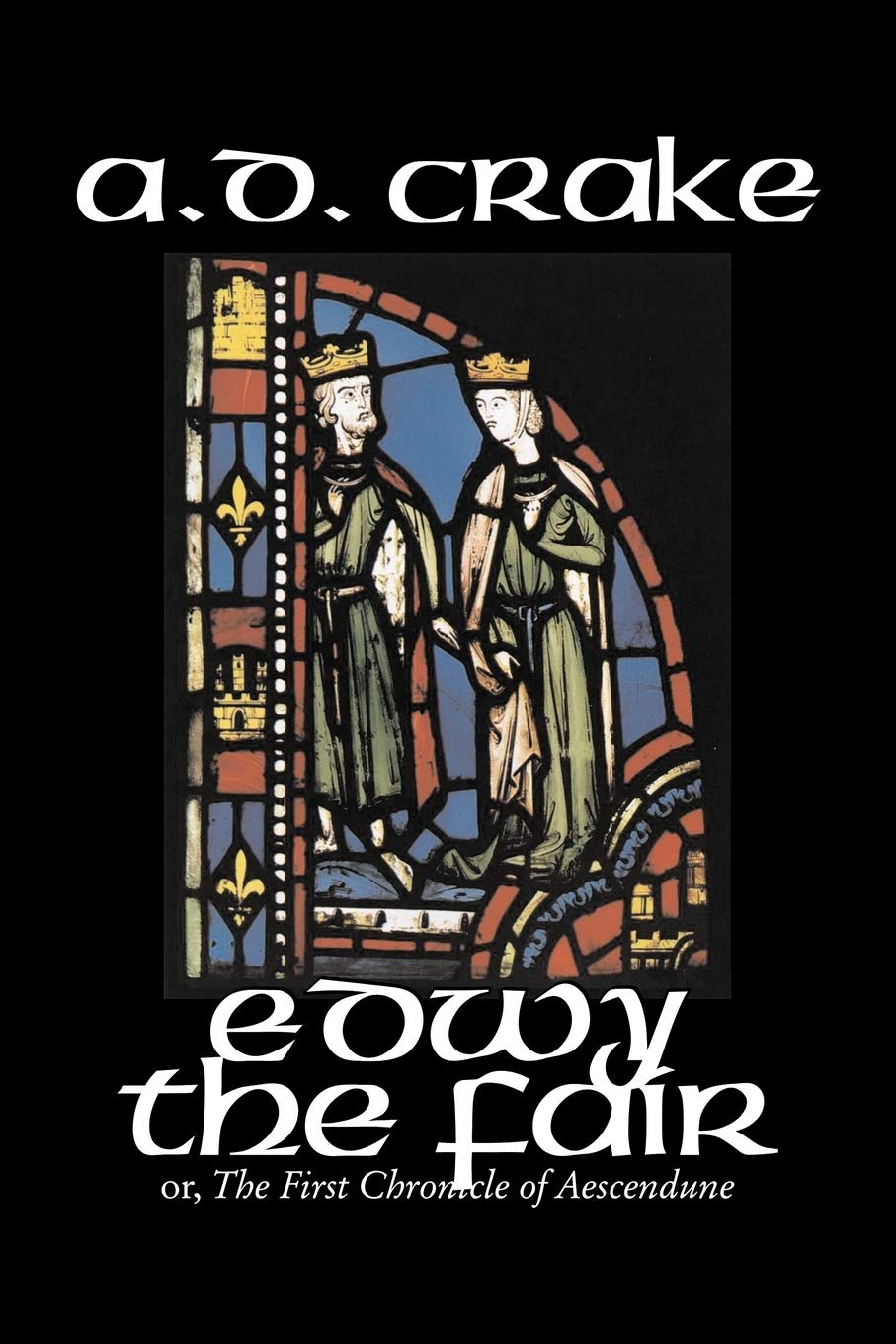 Edwy the Fair: Crake, D. A.: 9781603122603: Amazon.com: Books