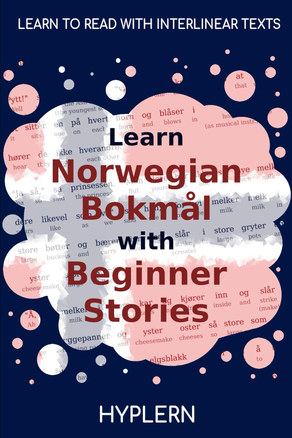 Learn Norwegian Bokmål with Beginner Stories: Interlinear Norwegian ...