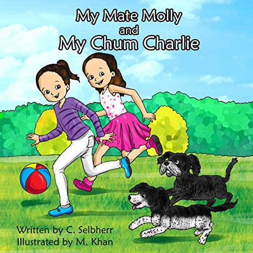 My Mate Molly and My Chum Charlie: Children's book introducing two dog ...
