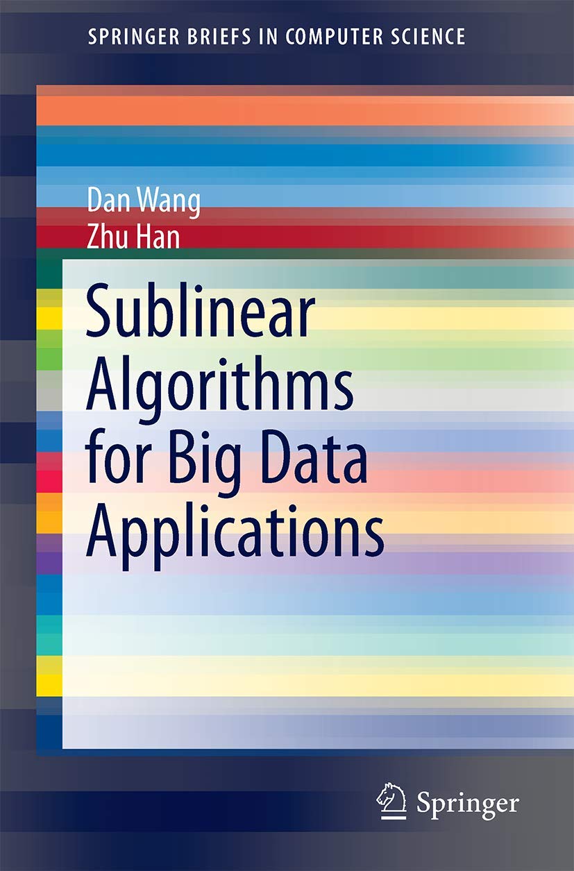 Sublinear Algorithms for Big Data Applications (SpringerBriefs in Computer Science): Wang, Dan ...