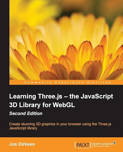 Learning Three.js – the JavaScript 3D Library for WebGL - Second Edition: Create stunning 3D ...