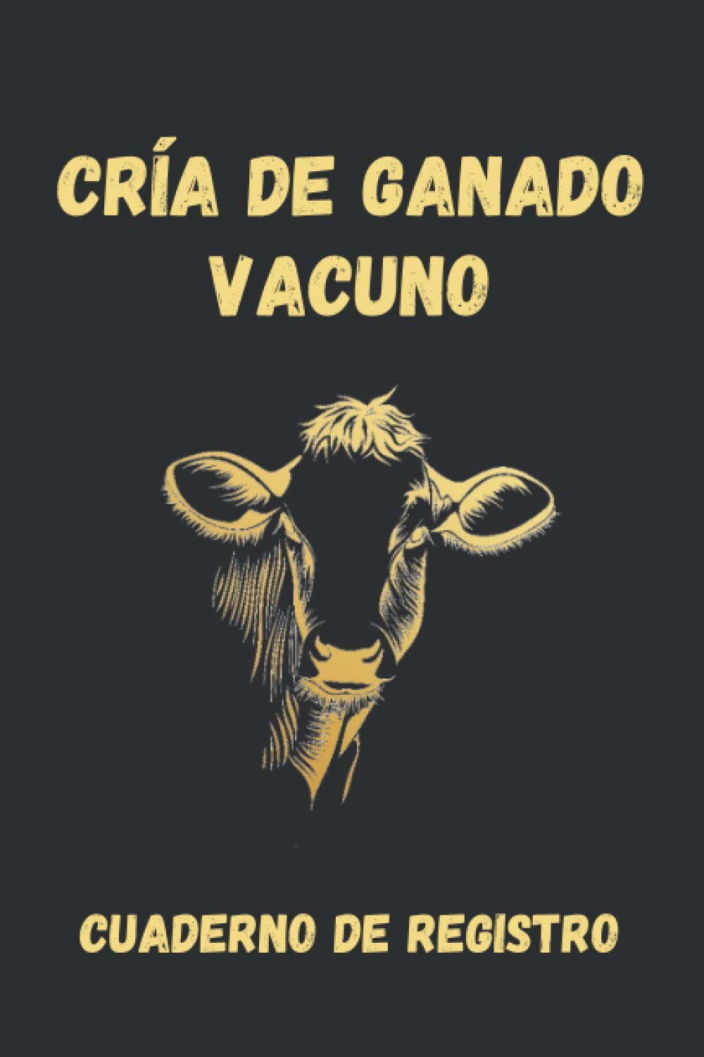 Cria De Ganado Vacuno Cuaderno De Registro Lleva Un Seguimiento ...