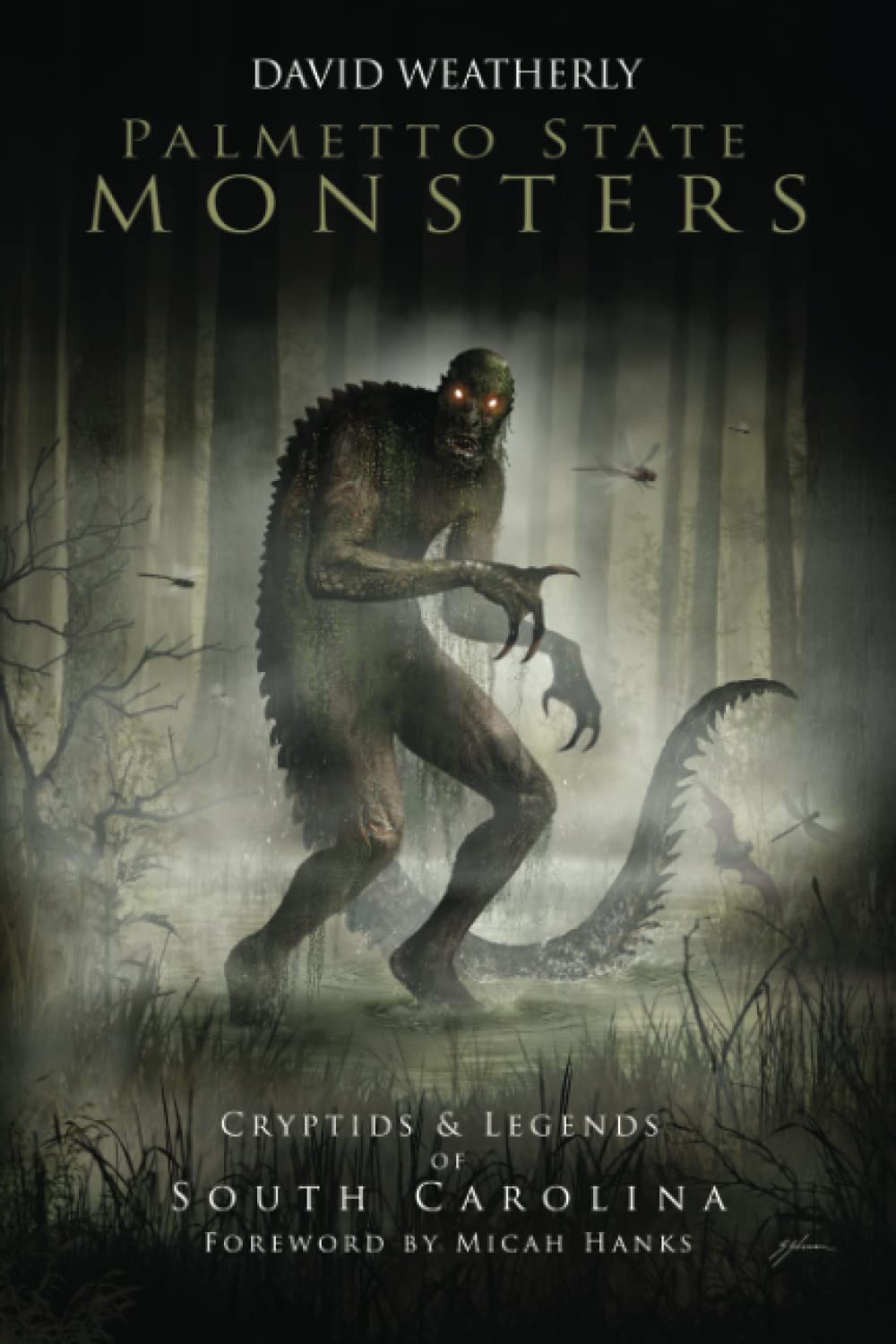 Palmetto State Monsters: Cryptids & Legends of South Carolina (Monsters of America): Weatherly ...