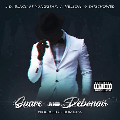 Suave and Debonair [Explicit] by J.D. Black, Yungstar, Tat2thowed & J. Nelson on Amazon Music ...