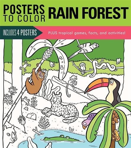 Posters to Color: Rain Forest: Includes 4 posters PLUS tropical games ...