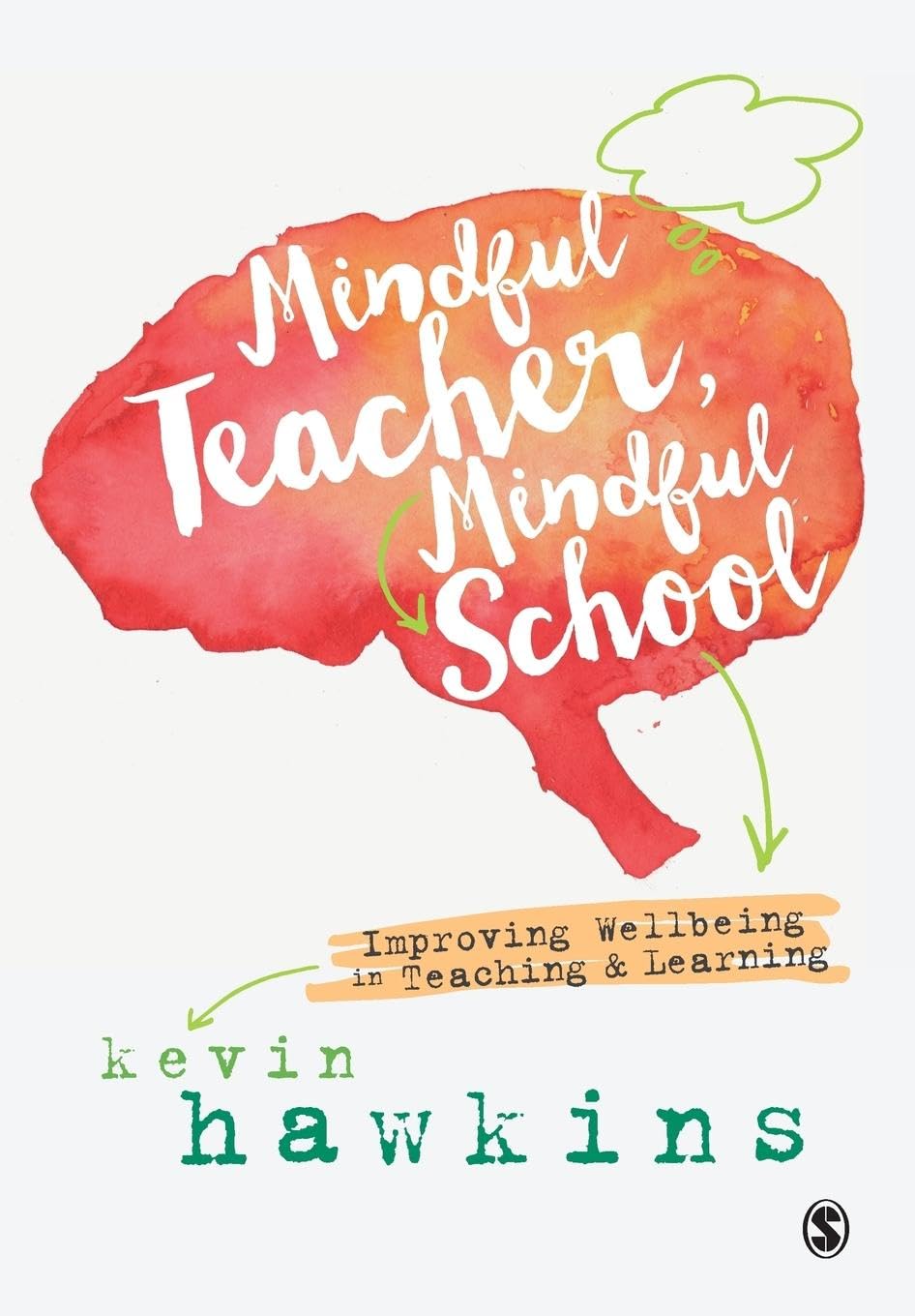 Mindful Teacher, Mindful School: Improving Wellbeing in Teaching and ...