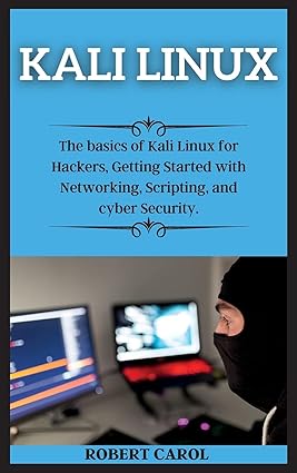 Kali Linux Series: The basics of Kali Linux for Hackers, Getting Started with Networking ...