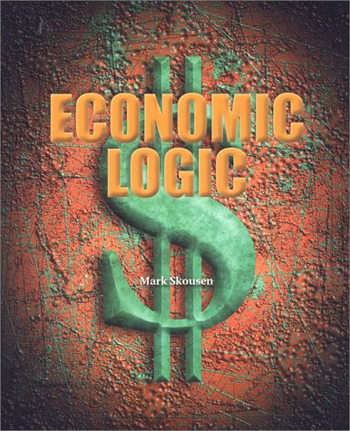 Economic Logic: Skousen, Mark: 9780967403403: Amazon.com: Books