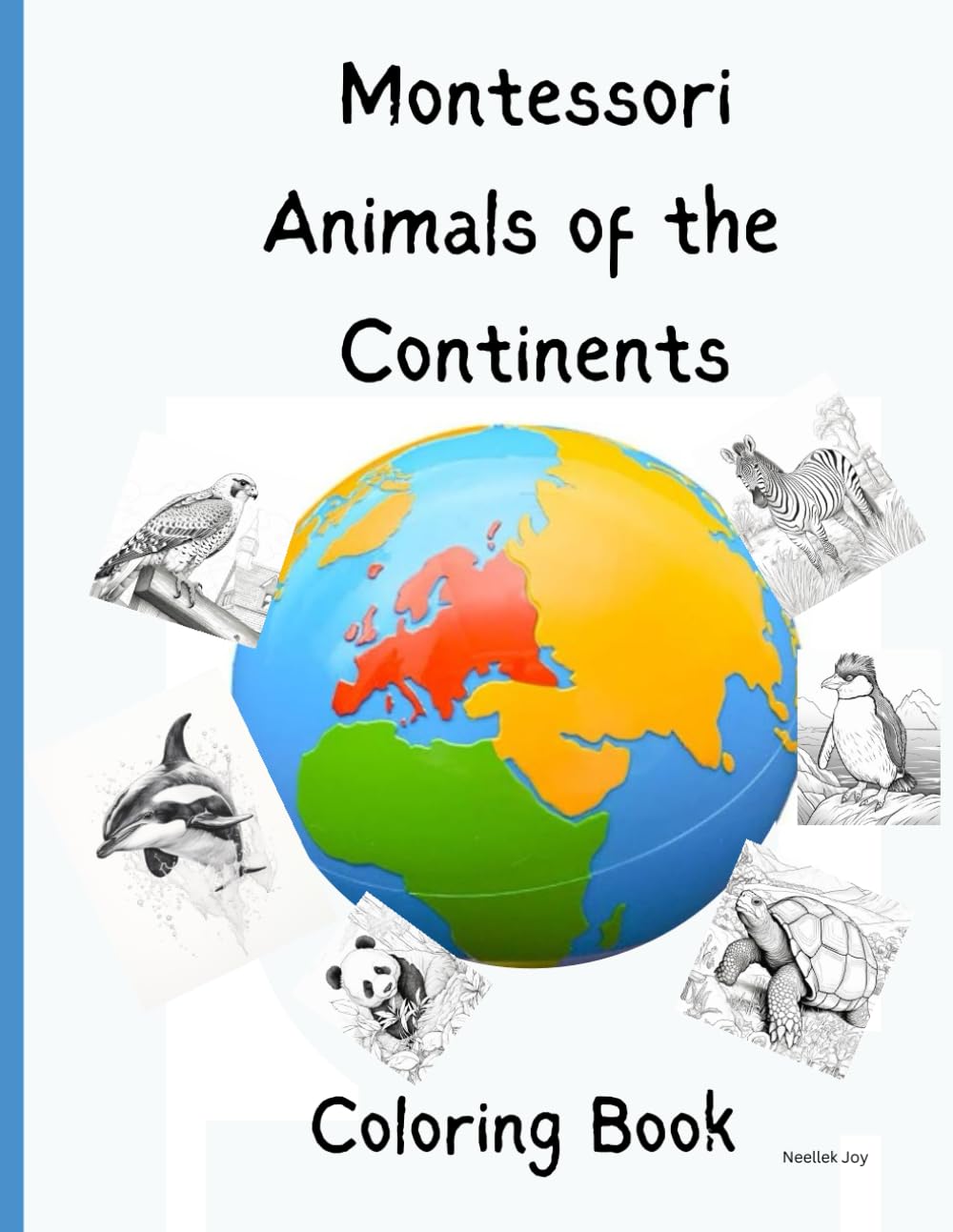 Montessori Animals of the Continents Coloring Book: Joy, Neellek ...