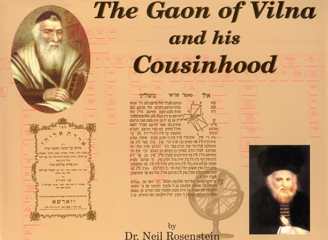 The Gaon of Vilna and his Cousinhood: Rosenstein, Neil: 9780961057855 ...
