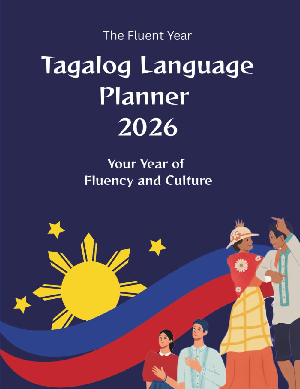 Tagalog Language Planner 2026: Your Year of Fluency and Culture. The ...