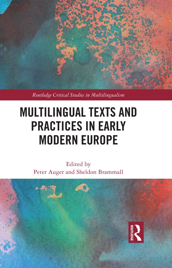 Multilingual Texts and Practices in Early Modern Europe (Routledge ...