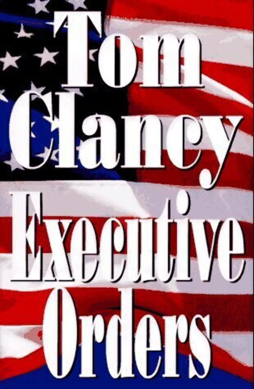 Executive Orders: Clancy, Tom: 9780399142185: Amazon.com: Books