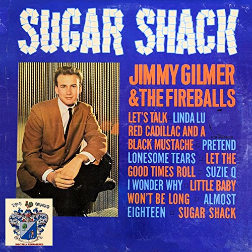 Sugar Shack by Jimmy Gilmer And The Fireballs on Amazon Music Unlimited