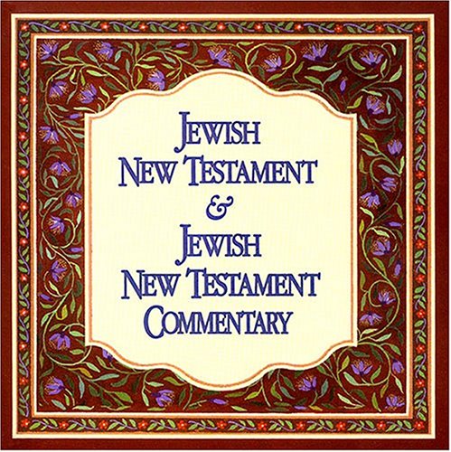 Jewish New Testament & Jewish New Testament Commentary: Messianic ...