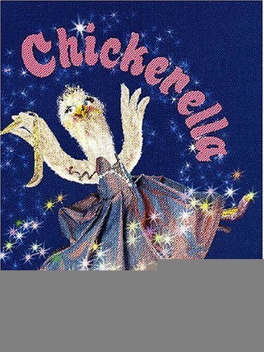 Chickerella [School & Library Binding] [2005] (Author) Mary Jane Auch ...