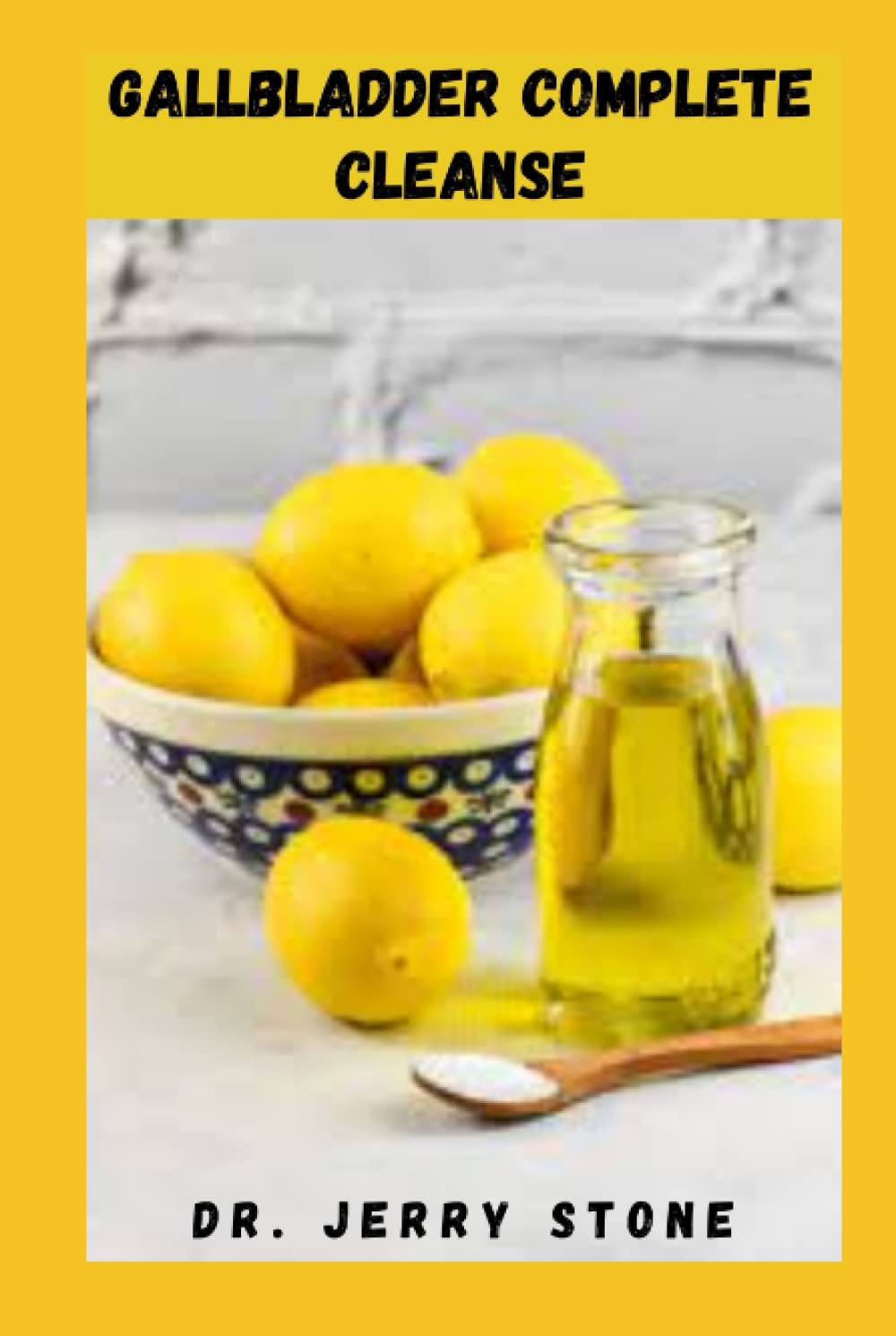 Gallbladder Complete Cleanse Natural Gallbladder Cleanse Guide To ...