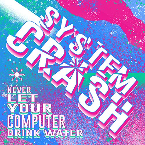 Amazon.co.jp: System Crash (Never Let Your Computer Drink Water ...