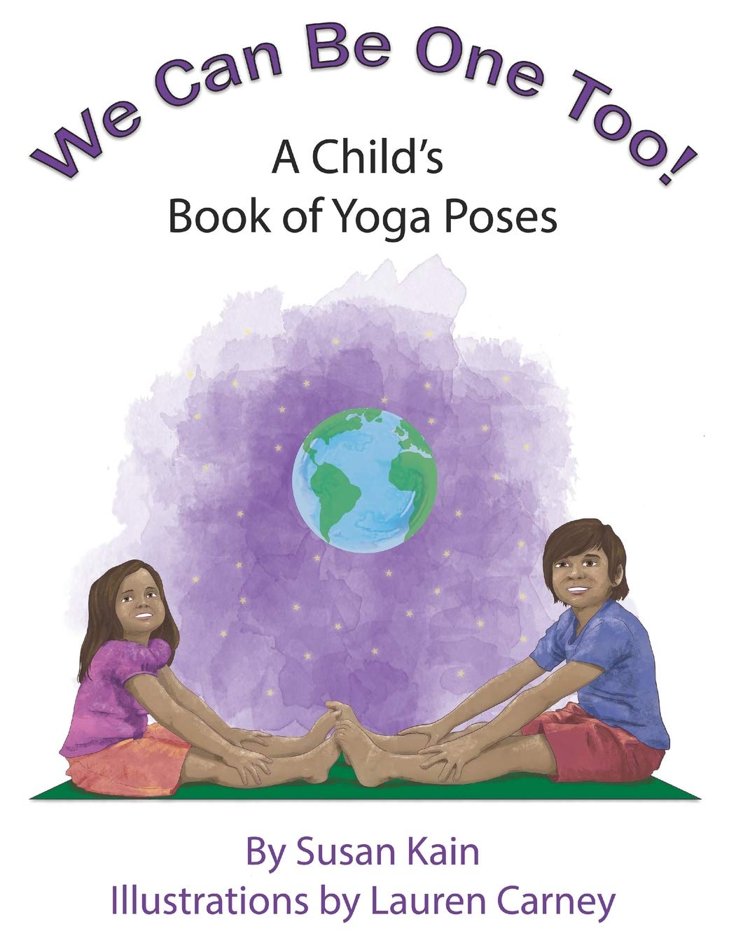 We Can Be One Too! A Child's Book of Yoga Poses: Kain, Susan, Carney ...