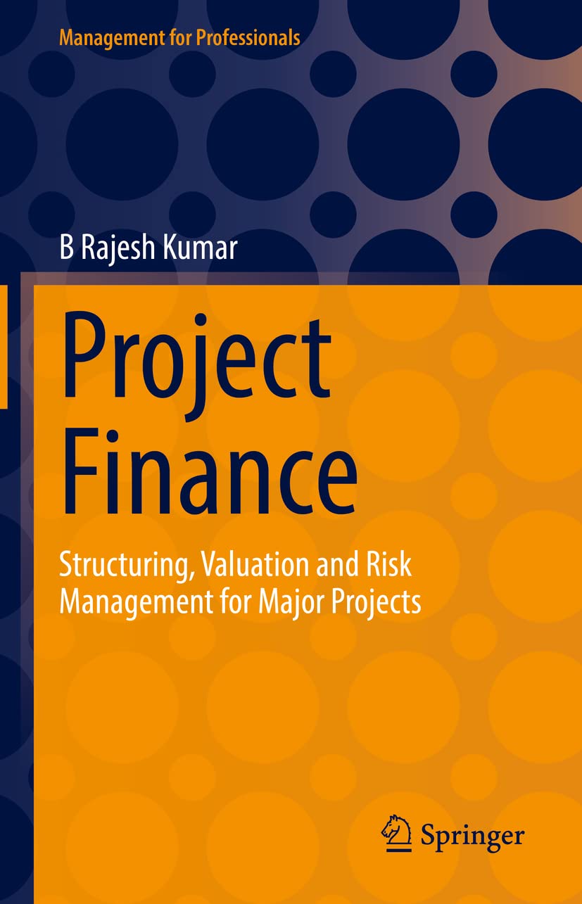 Buy Project Finance: Structuring, Valuation and Risk Management for ...