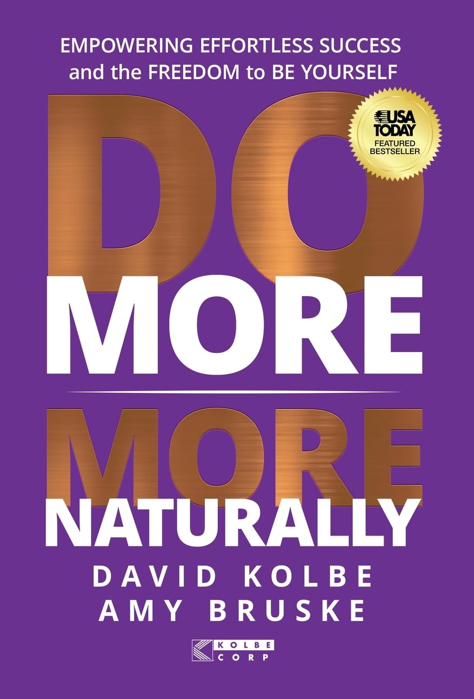 Do More More Naturally: Empowering Effortless Success and the Freedom ...