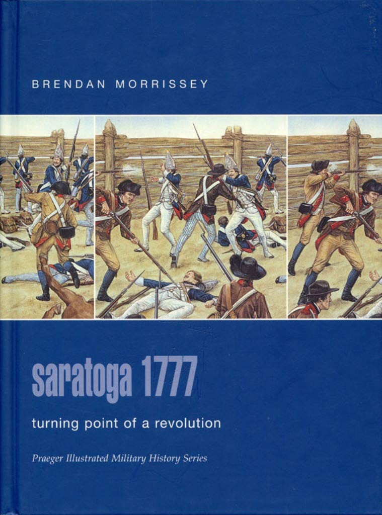 Buy Saratoga 1777: Turning Point of a Revolution (Praeger Illustrated ...