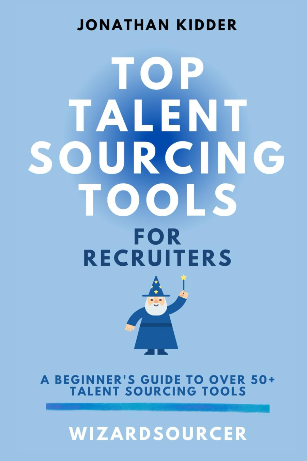 Top Talent Sourcing Tools for Recruiters: A Beginner's Guide to Over 50 ...