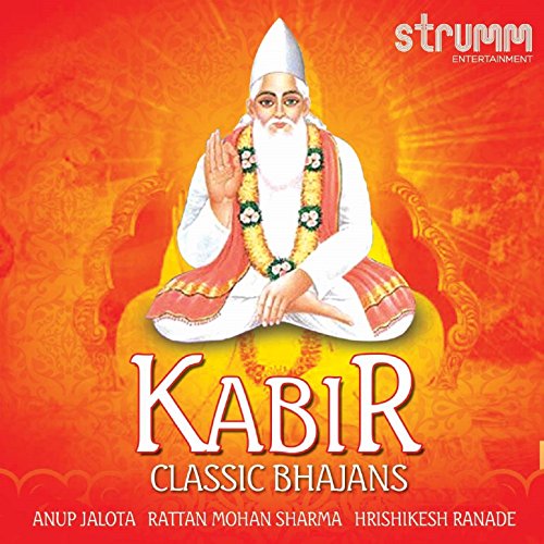 Amazon.com: Kabir - Classic Bhajans : Anup Jalota, Rattan Mohan Sharma ...