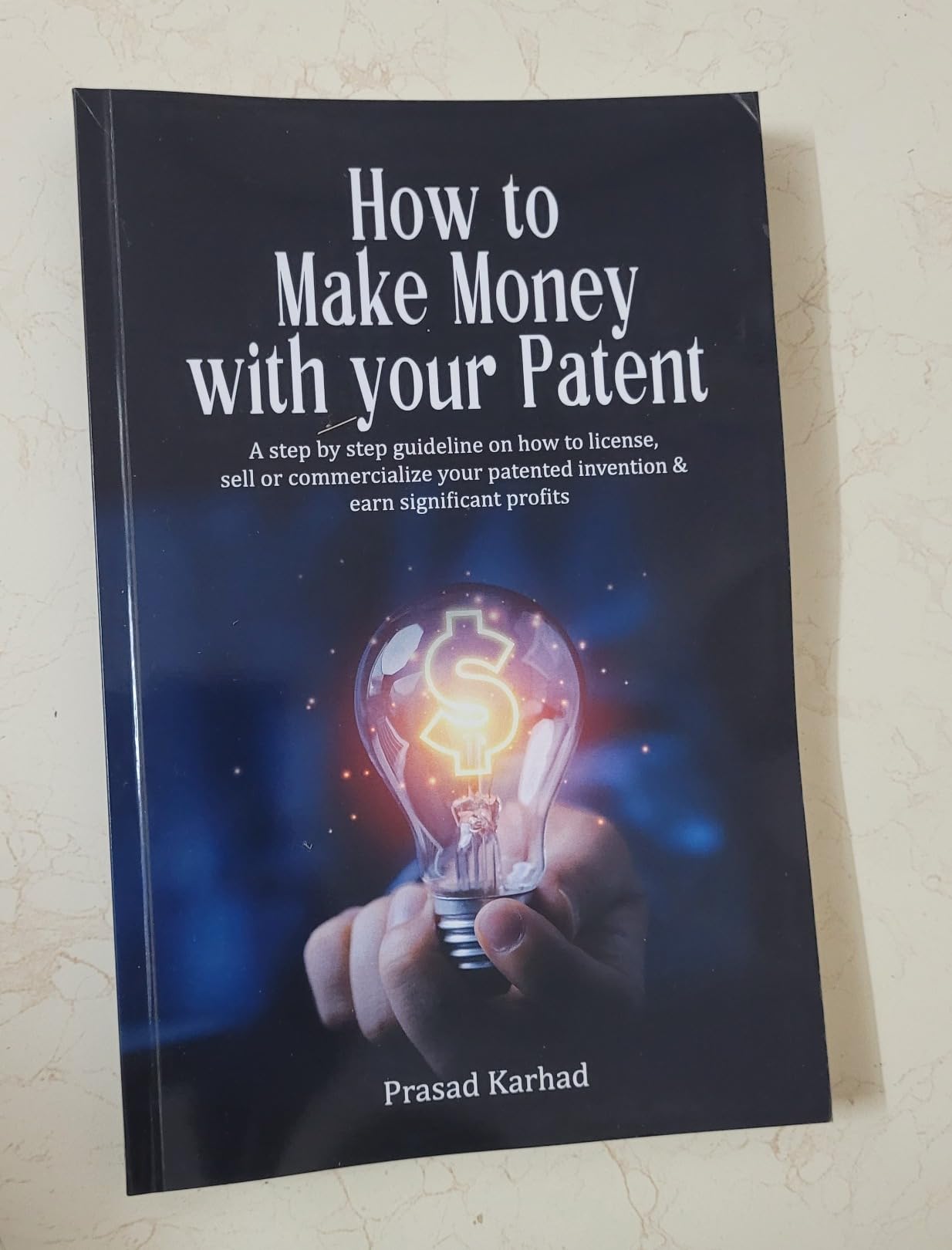 How to make money with your patent : A step by step guideline on how ...